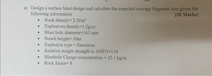Solved a) Design a surface blast design and calculate the | Chegg.com