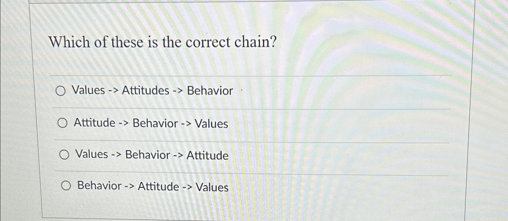 Solved Which of these is the correct chain?Values → | Chegg.com