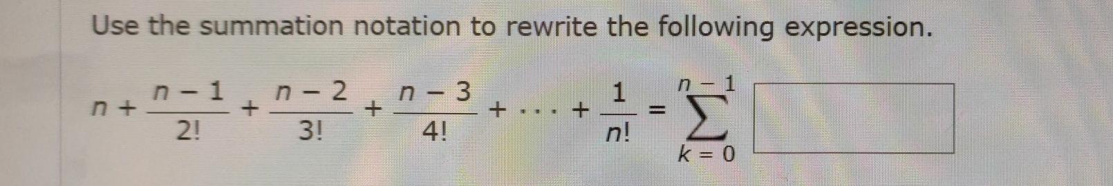 Solved Use the summation notation to rewrite the following | Chegg.com
