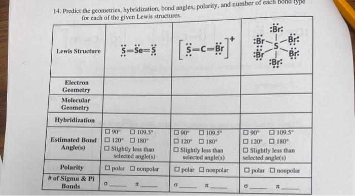 Solved 14. Predict the geometries, hybridization, bond | Chegg.com