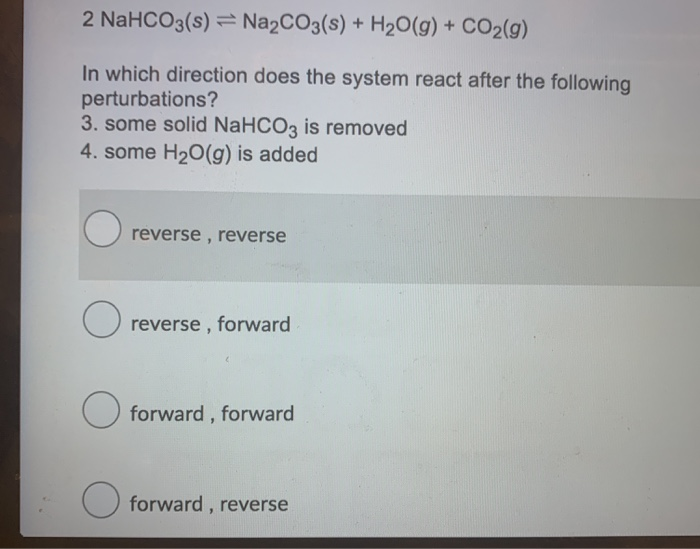 Solved 2 NaHCO3(s) = Na2CO3(s) + H2O(g) + CO2(g) In which | Chegg.com