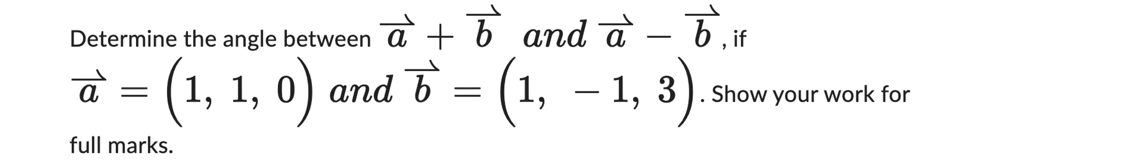 Solved Determine the angle between vec(a)+vec(b) ﻿and | Chegg.com