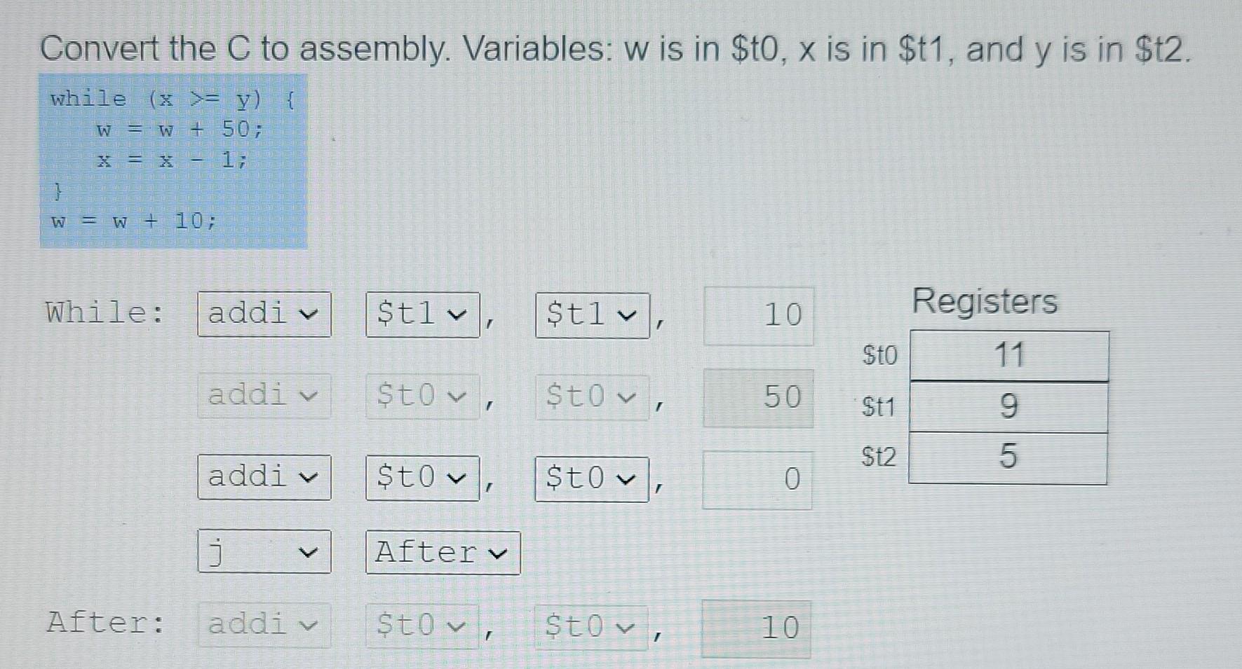 Solved Convert the C to assembly. Variables: w is in $t0,x | Chegg.com