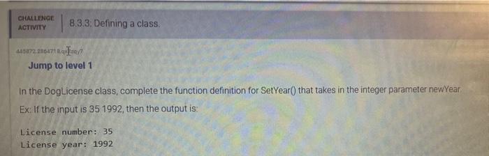 Solved Jump to level 1 In the DogLicense class, complete the | Chegg.com