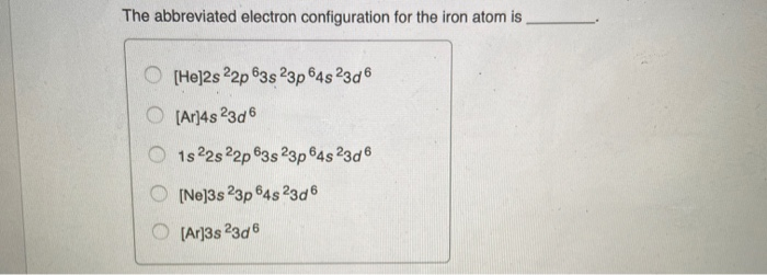 Solved The abbreviated electron configuration for the iron | Chegg.com