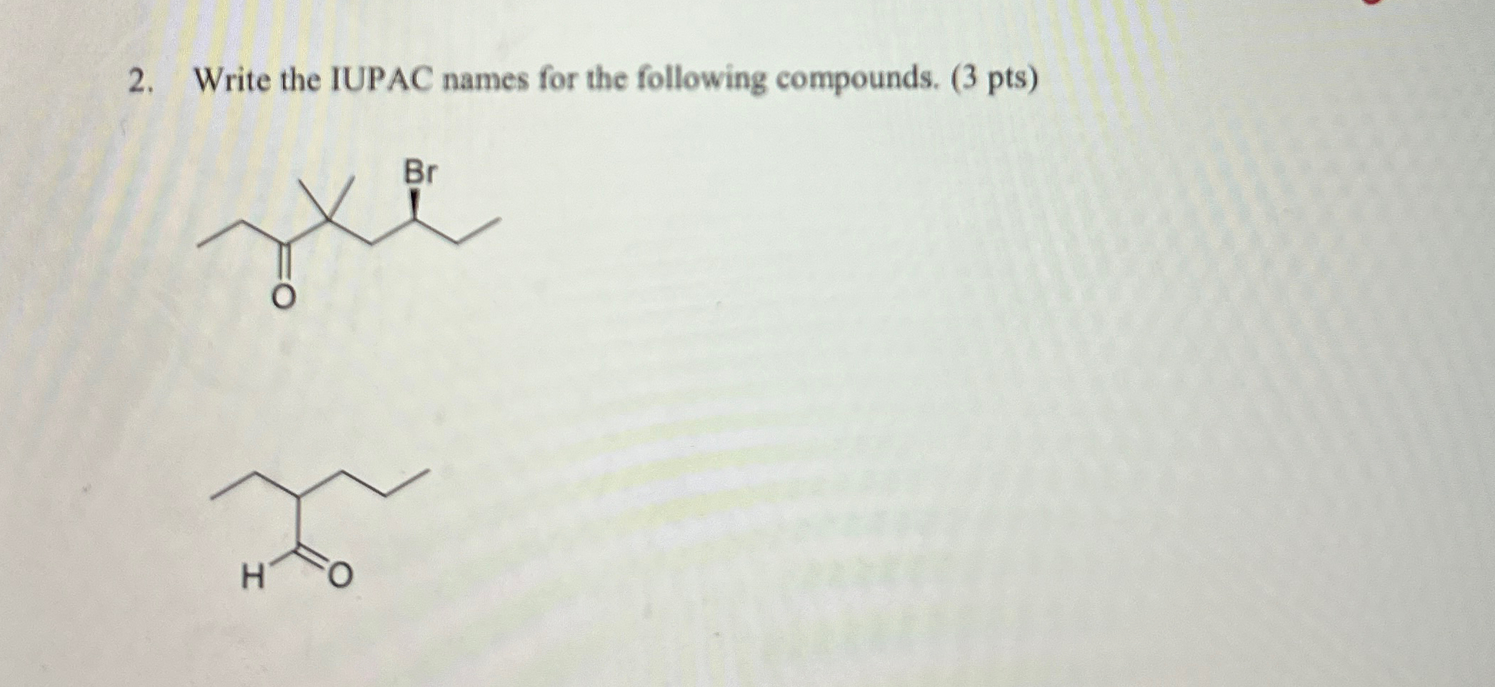 Solved Write the IUPAC names for the following compounds. | Chegg.com