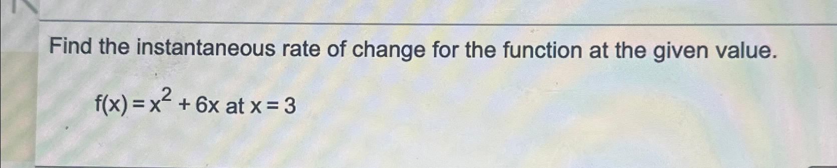 Solved Find the instantaneous rate of change for the | Chegg.com