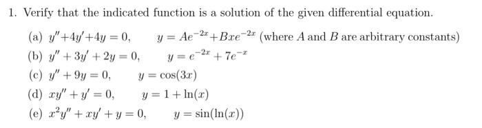 Solved 1. Verify that the indicated function is a solution | Chegg.com