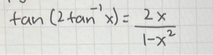 Solved tan(2tan−1x)=1−x22x | Chegg.com