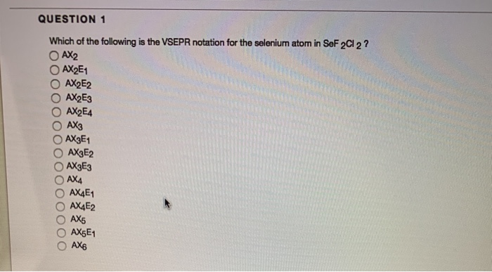 Solved QUESTION 1 Which of the following is the VSEPR | Chegg.com