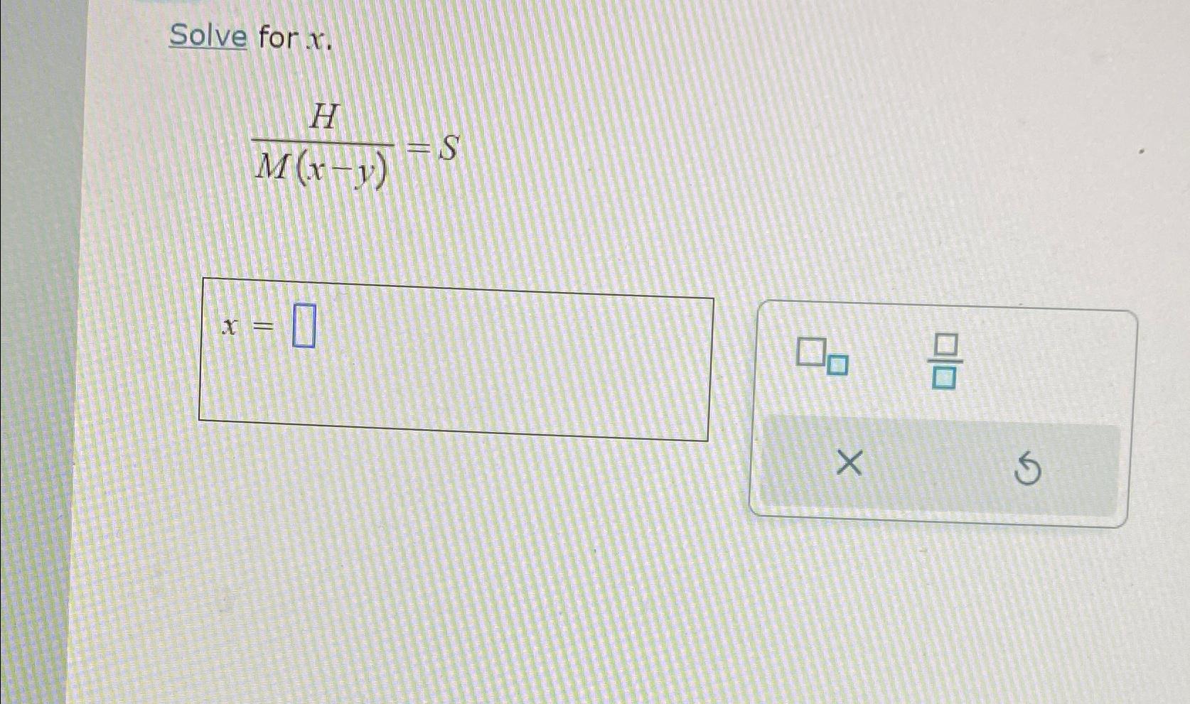 Solved Solve for xHM(x-y)=S | Chegg.com