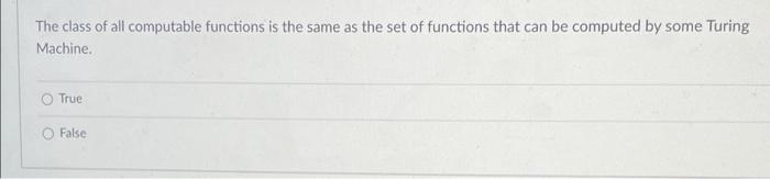 Solved The class of all computable functions is the same as | Chegg.com
