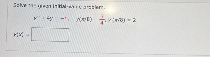 Solved Solve the given initial-value problem. | Chegg.com
