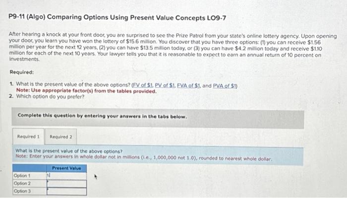 Solved P9-11 (Algo) Comparing Options Using Present Value | Chegg.com