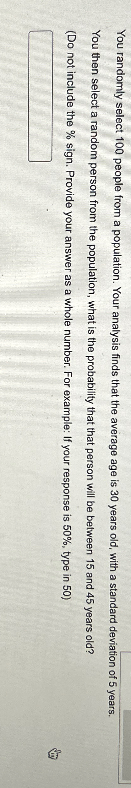 Solved You randomly select 100 ﻿people from a population. | Chegg.com