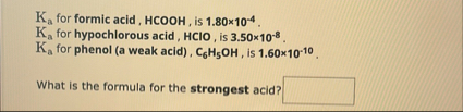 Solved Ka ﻿for formic acid, HCOOH , ﻿is 1.80×10-4.Ka ﻿for | Chegg.com