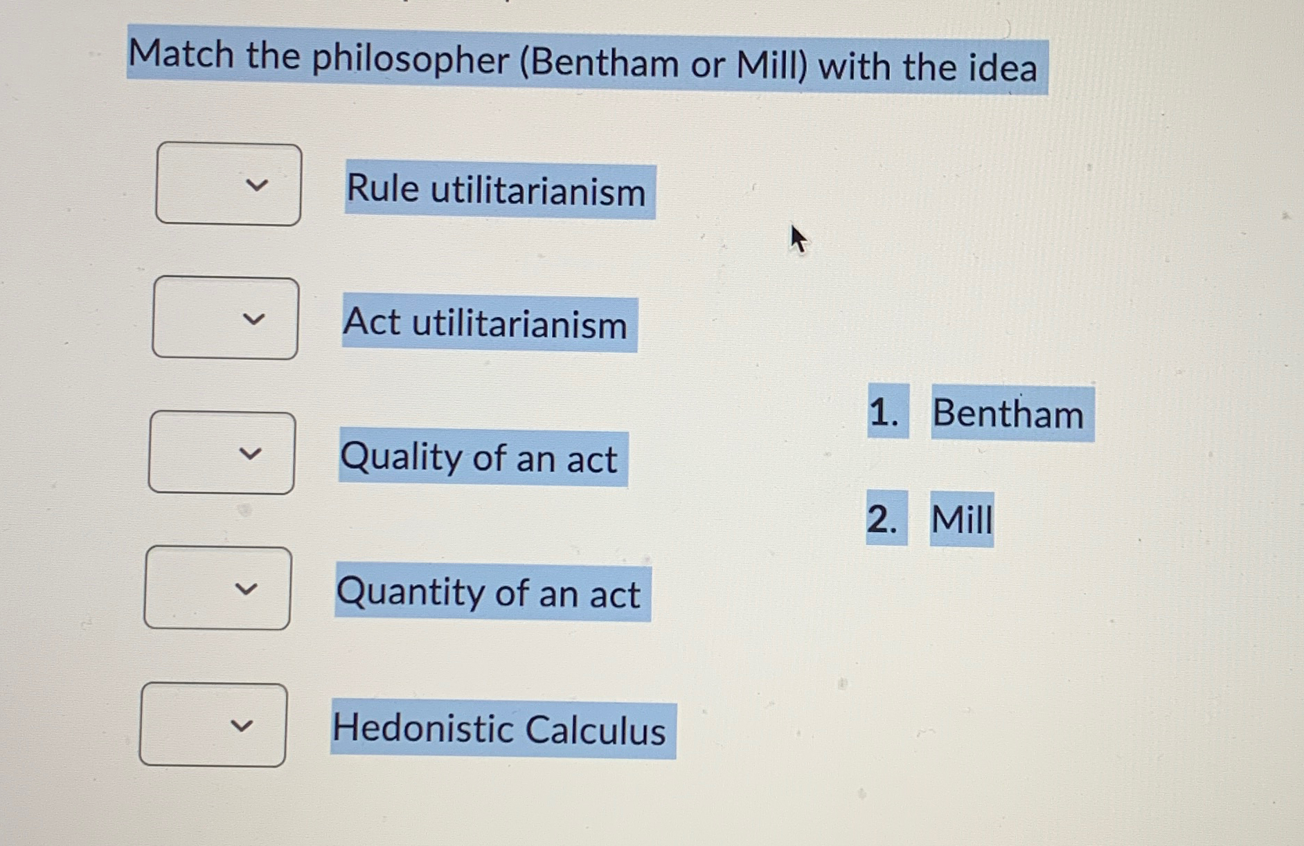 Solved Match the philosopher (Bentham or Mill) ﻿with the | Chegg.com