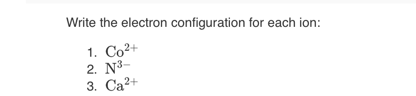 Solved Write the electron configuration for each | Chegg.com