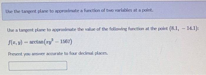 Solved Use the tangent plane to approximate a function of | Chegg.com