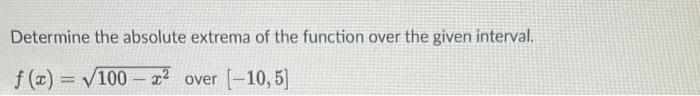 Solved Determine the absolute extrema of the function over | Chegg.com