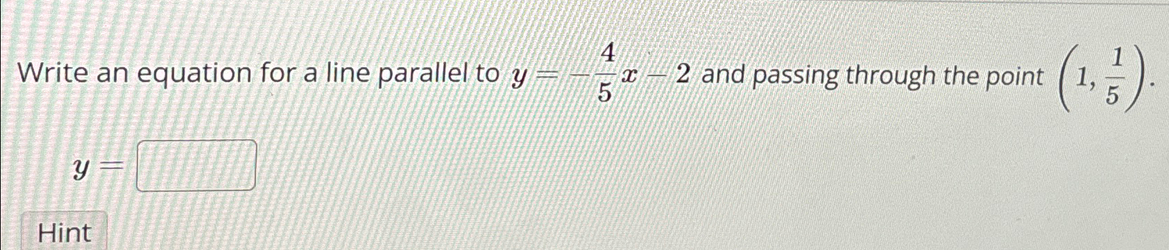 Solved Write an equation for a line parallel to y=45x-2 ﻿and | Chegg.com