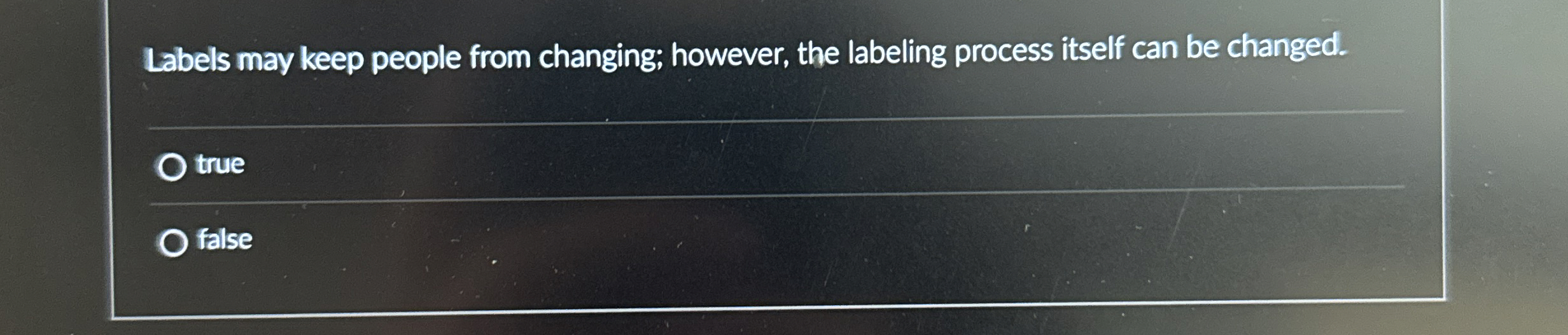 Solved Labels may keep people from changing; however, the | Chegg.com