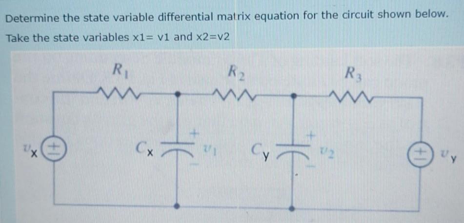 Solved Determine the state variable differential matrix | Chegg.com
