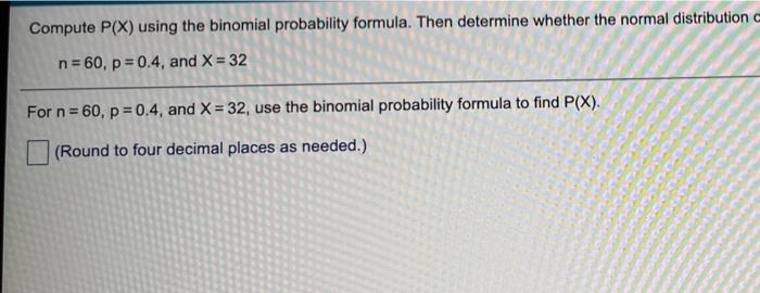 Solved Compute P(X) using the binomial probability formula. | Chegg.com