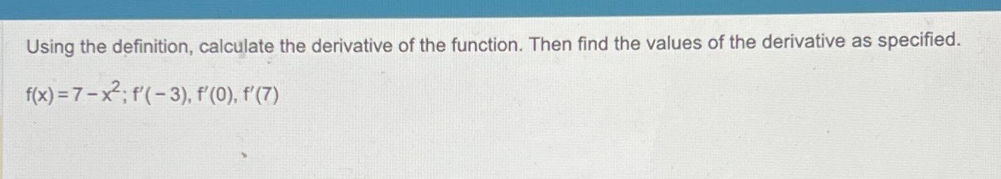 Solved Using the definition, calculate the derivative of the | Chegg.com