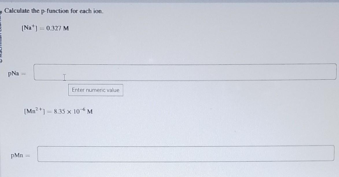 Solved Calculate the p-function for each ion. [Na+]=0.327M | Chegg.com