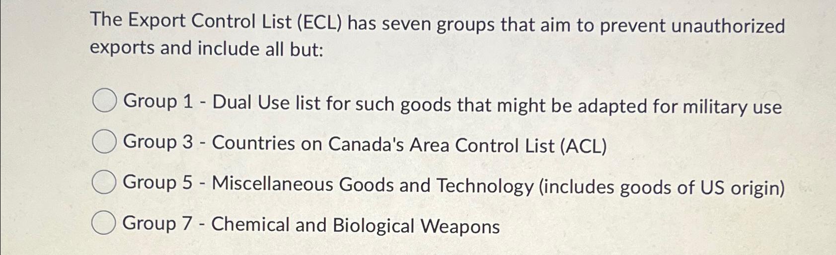 Solved The Export Control List (ECL) ﻿has seven groups that | Chegg.com