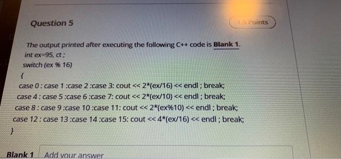 Solved Question 5 Points The output printed after executing | Chegg.com