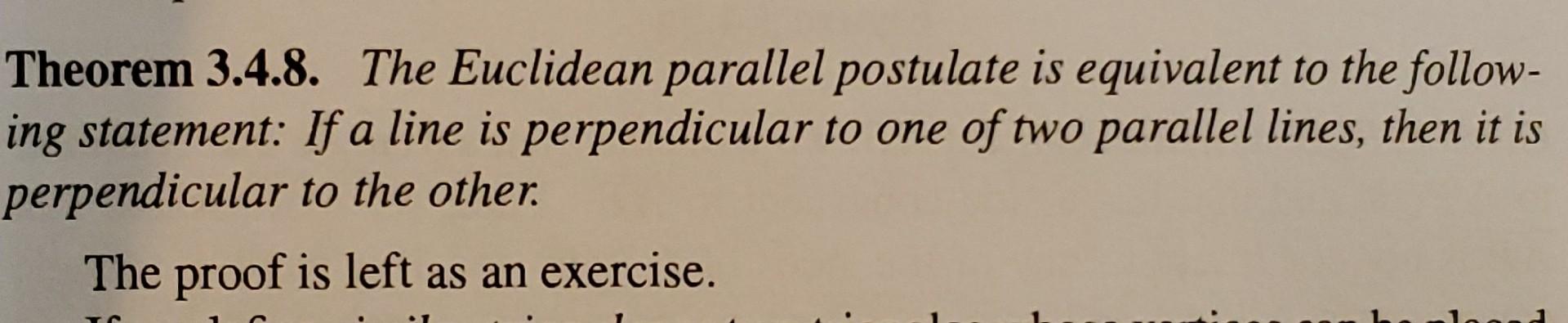 Solved a Theorem 3.4.8. The Euclidean parallel postulate is | Chegg.com