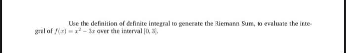 Solved Use the definition of definite integral to generate | Chegg.com