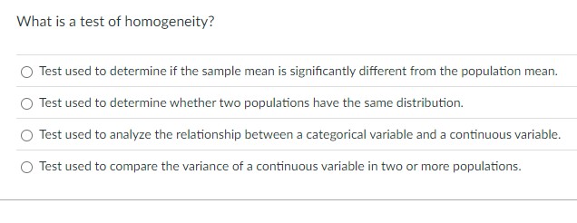 What is a test of homogeneity?Test used to determine | Chegg.com