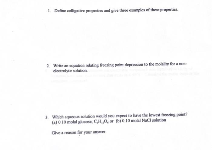 Solved 1. Define colligative properties and give three | Chegg.com
