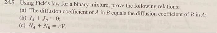 Solved 24. Using Fick's law for a binary mixture, prove the | Chegg.com