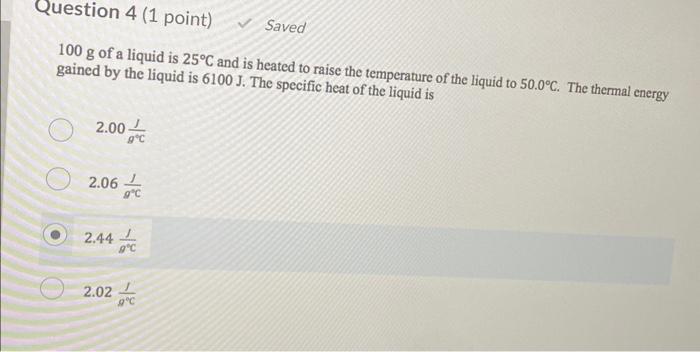 Solved 100 g of a liquid is 25∘C and is heated to raise the | Chegg.com