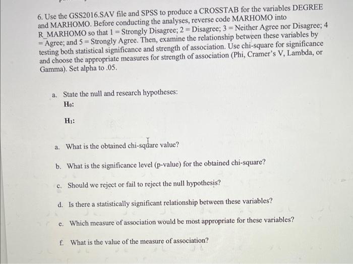 6. Use the GSS2016.SAV file and SPSS to produce a | Chegg.com