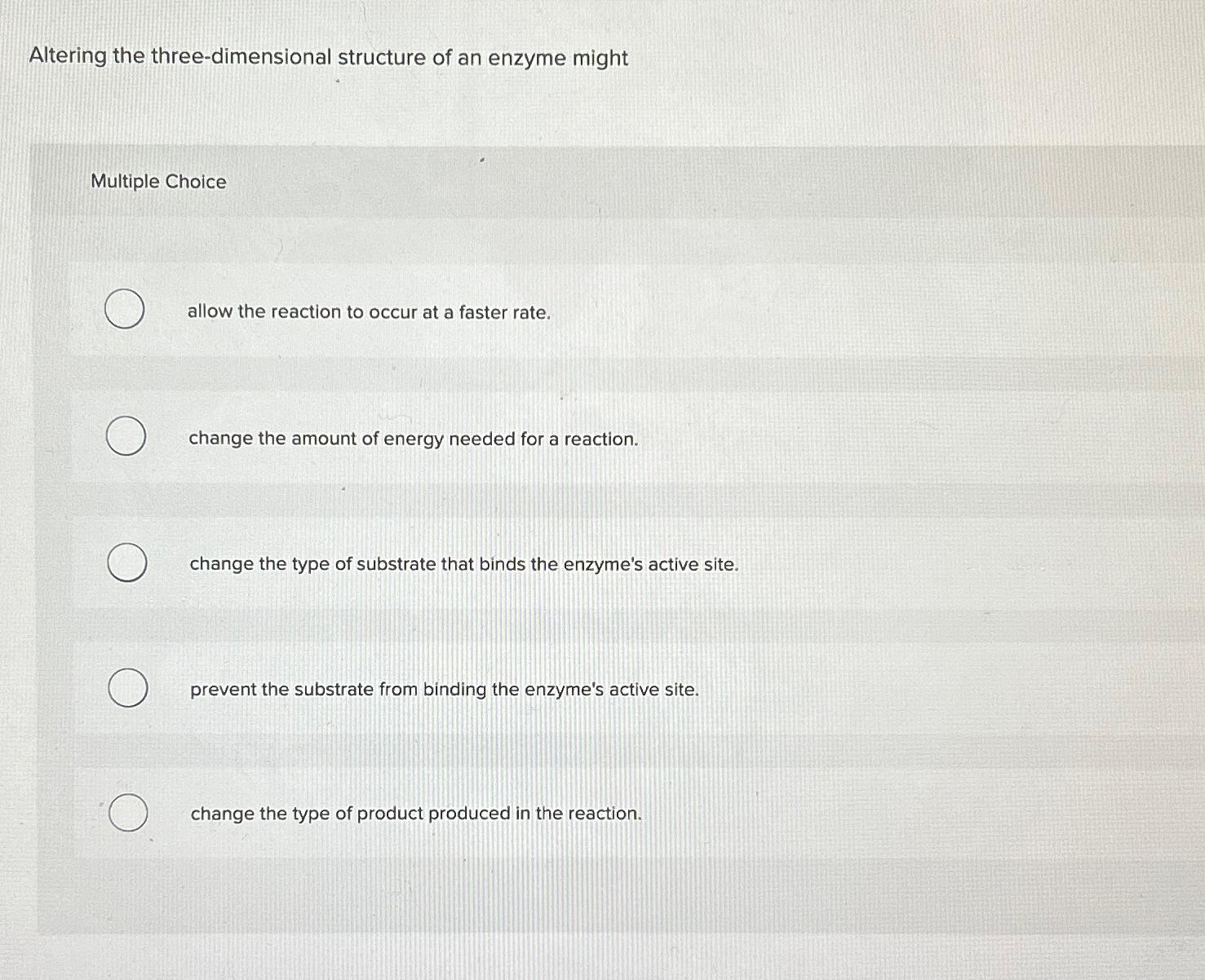 Solved Altering the three-dimensional structure of an enzyme | Chegg.com