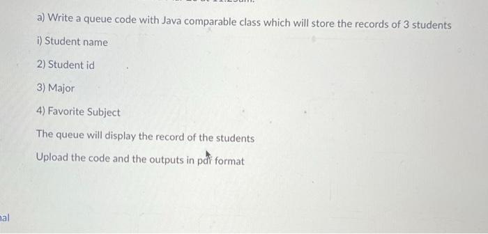 Solved a) Write a queue code with Java comparable class | Chegg.com