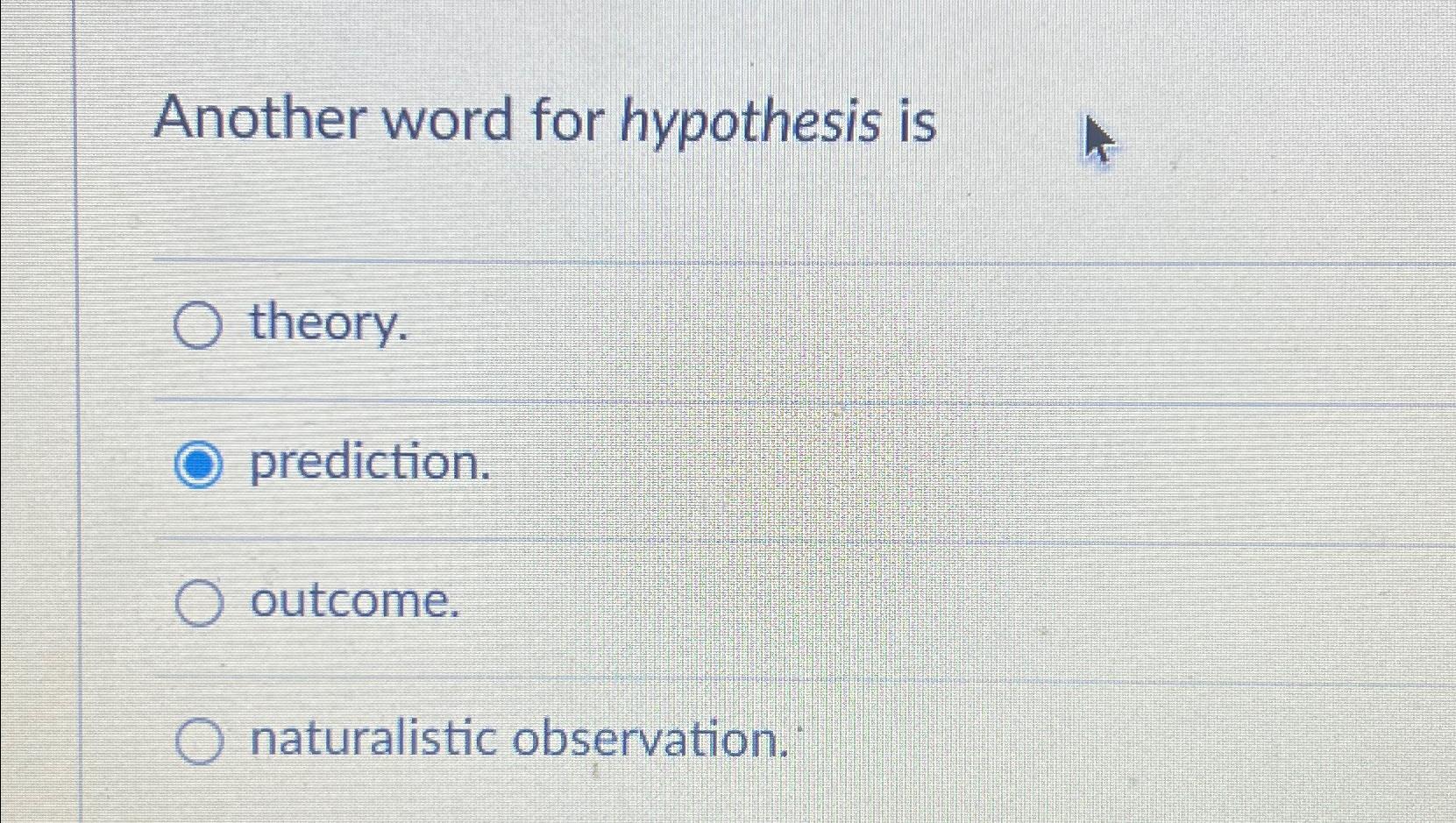 Solved Another word for hypothesis | Chegg.com