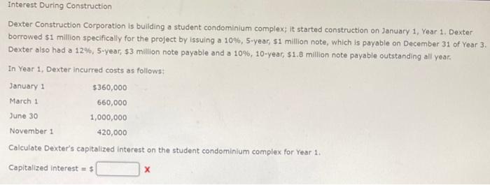 Solved Interest During Construction Dexter Construction | Chegg.com