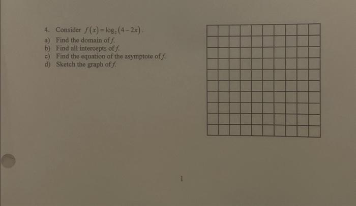Solved 4 Consider F X Log3 4−2x A Find The Domain Of F