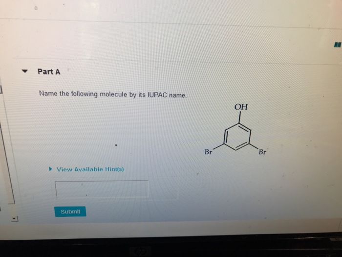 Solved Part A Name the following molecule by its IUPAC name | Chegg.com