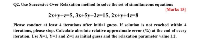 Solved Q2. Use Successive Over Relaxation method to solve | Chegg.com