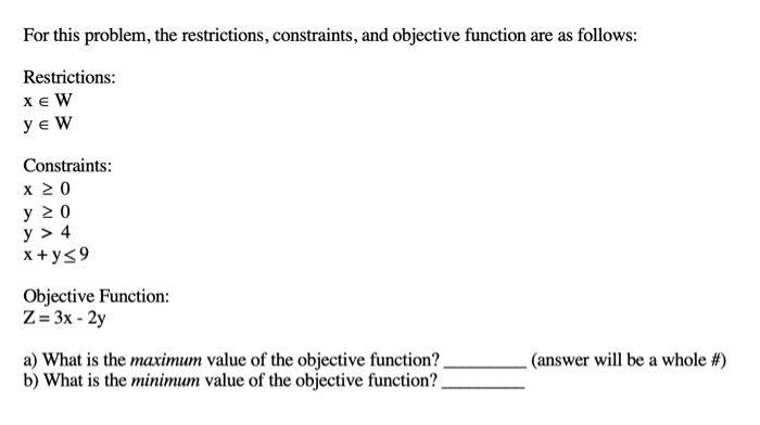 Solved For this problem, the restrictions, constraints, and | Chegg.com