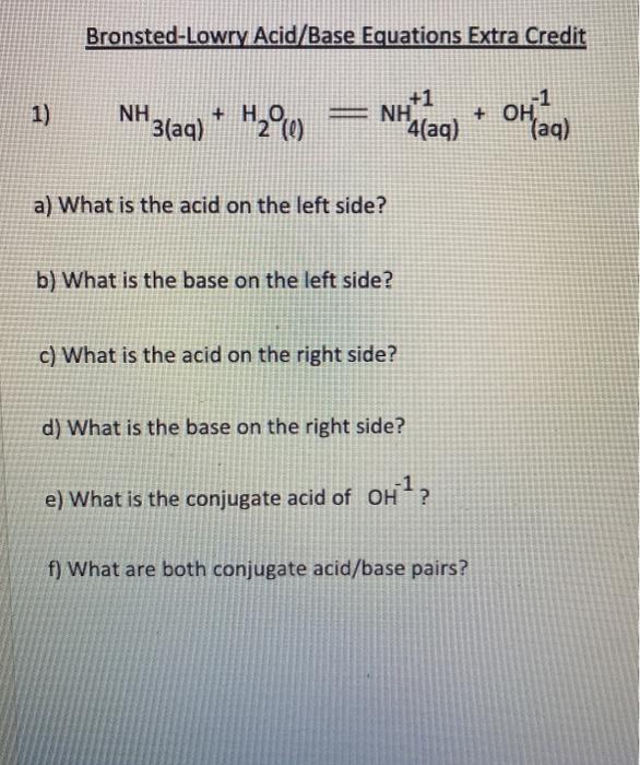 Solved Bronsted-Lowry Acid/Base Equations Extra Credit 1) | Chegg.com