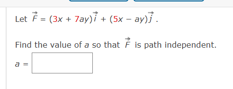Solved Let vec(F)=(3x+7ay)vec(i)+(5x-ay)vec(j).Find the | Chegg.com