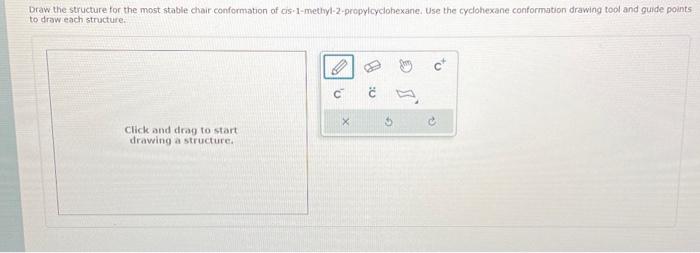 Solved Draw the structure for the most stable chair | Chegg.com